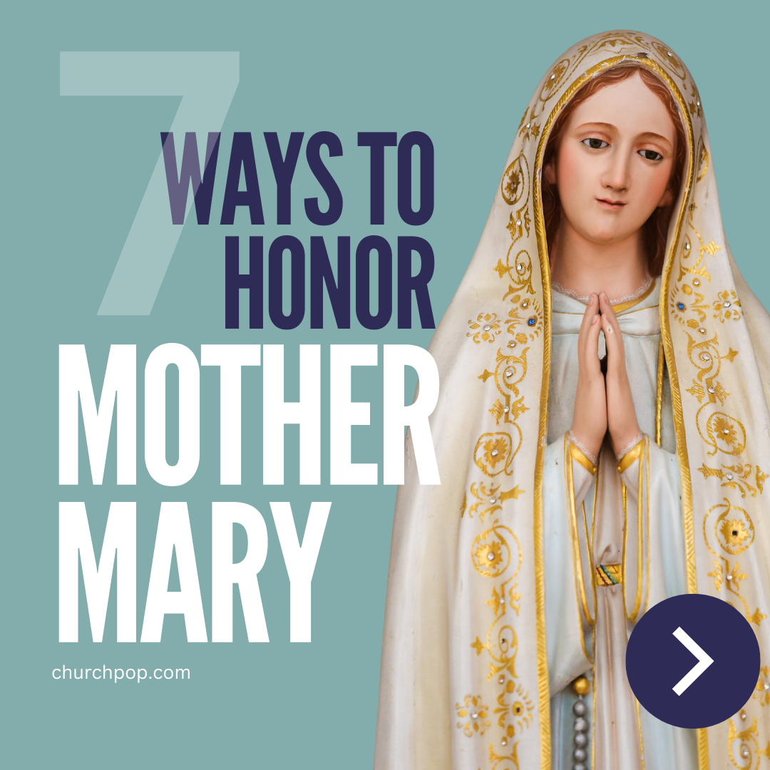 7 Simple Ways to Honor Mother Mary During the Month of May