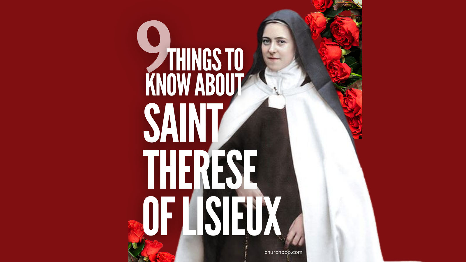 9 Facts About Saint Therese of Lisieux, The Saint of The Little Way
