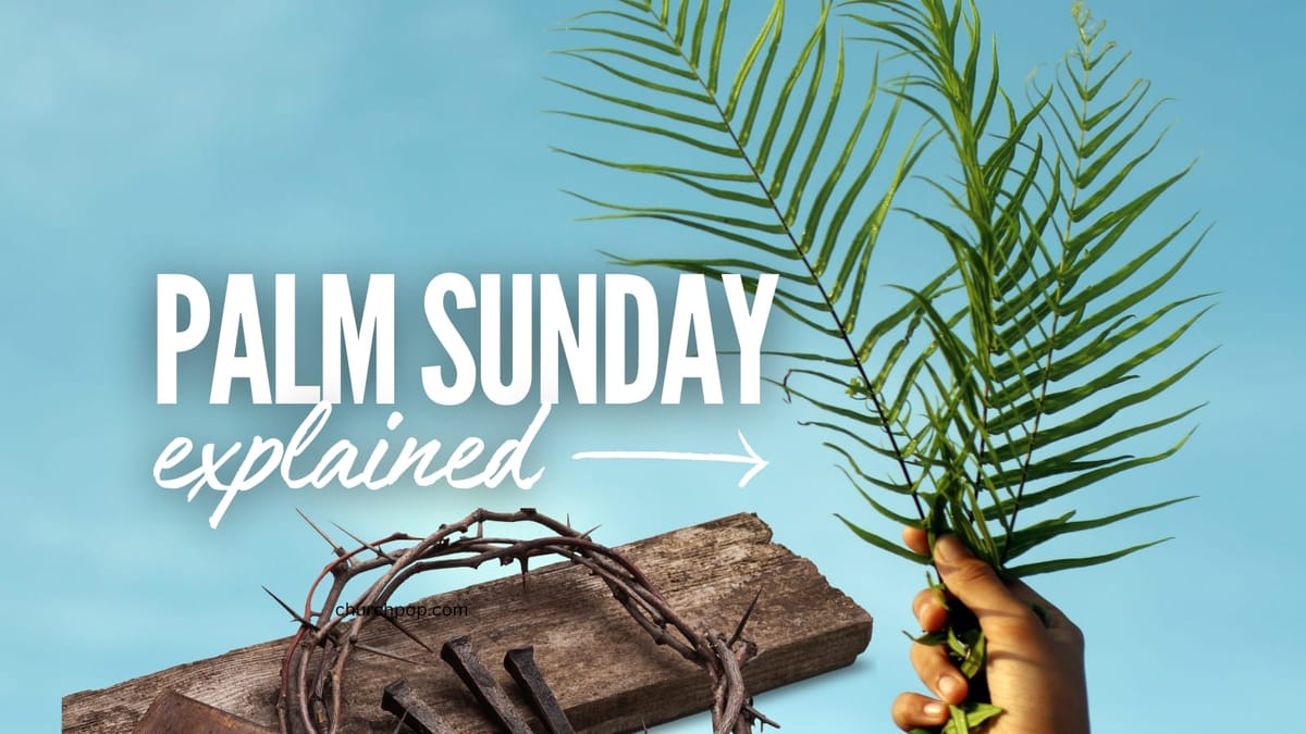 The Meaning of Palm Sunday: 5 Facts Catholics Should Know