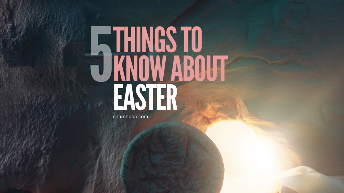 5 Important Facts About Easter Every Catholic Should Know