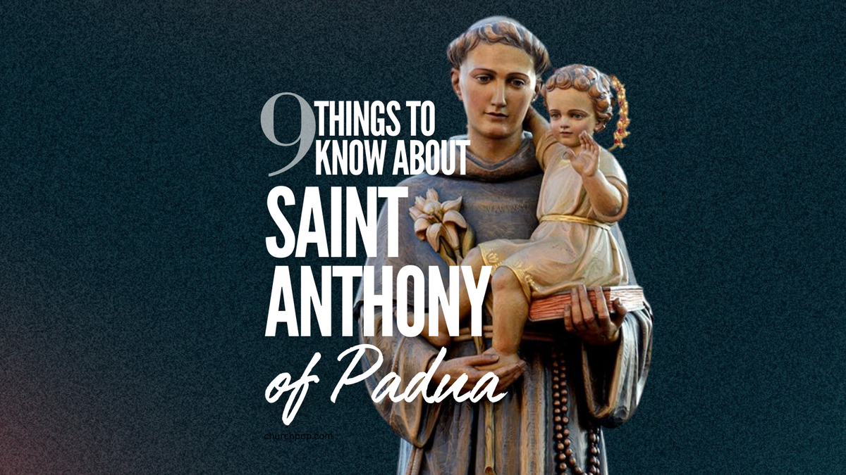 9 Things You May Not Know About Saint Anthony of Padua, the Miraculous ...