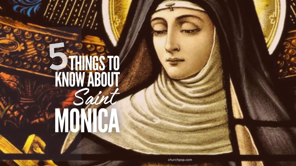 5 Facts About Saint Monica to Inspire You to Never Give Up Hope