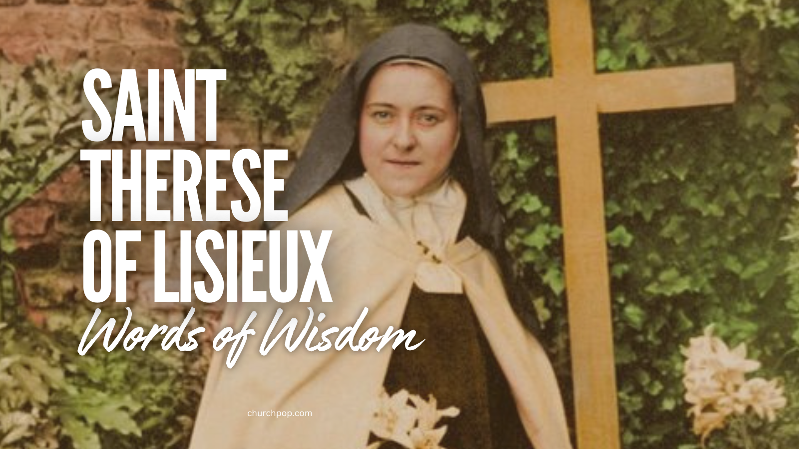 Saint Therese of Lisieux Quotes: 11 Timeless Words of Wisdom