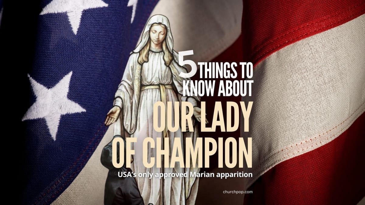 5 Things to Know About Our Lady of Champion, the USA's Only Approved ...