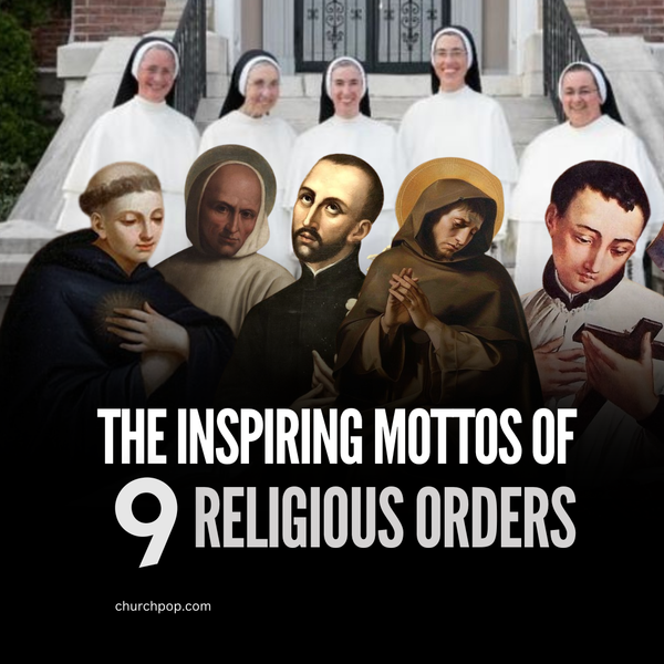 The Inspiring Mottos of 9 Religious Orders