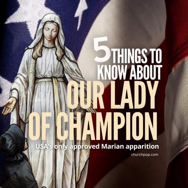 5 Things to Know About Our Lady of Champion, the USA's Only Approved ...