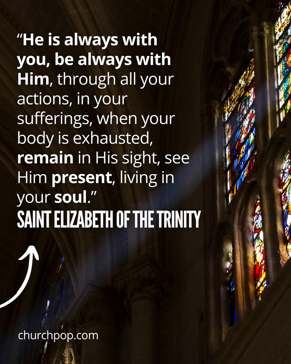 6 Soul-Stirring Quotes from the Beautiful Saint Elizabeth of the Trinity