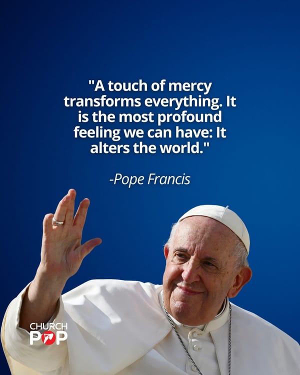 15 Beautiful Pope Francis Quotes to Meditate On