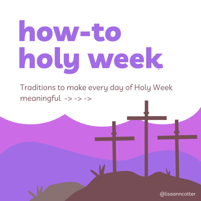 Your How-To for Holy Week: Traditions to Make Every Day of Holy Week ...