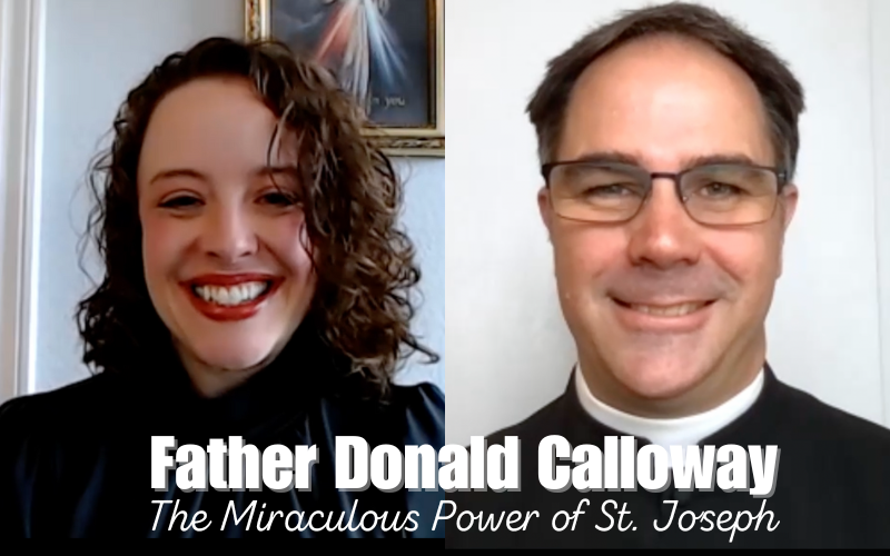 Fr. Donald Calloway Reveals St. Joseph's Miraculous Power in Saving ...
